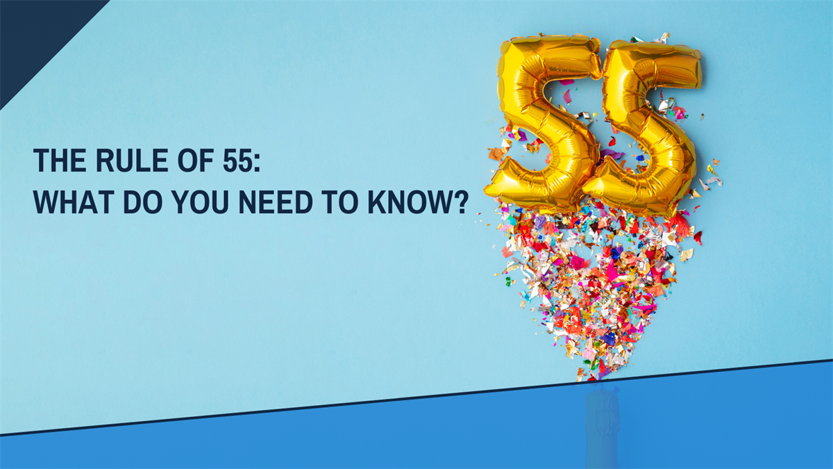 The Rule of 55: What Do You Need to Know?
