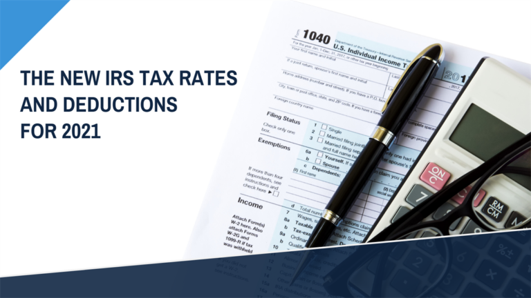 The New IRS Tax Rates and Deductions for 2021