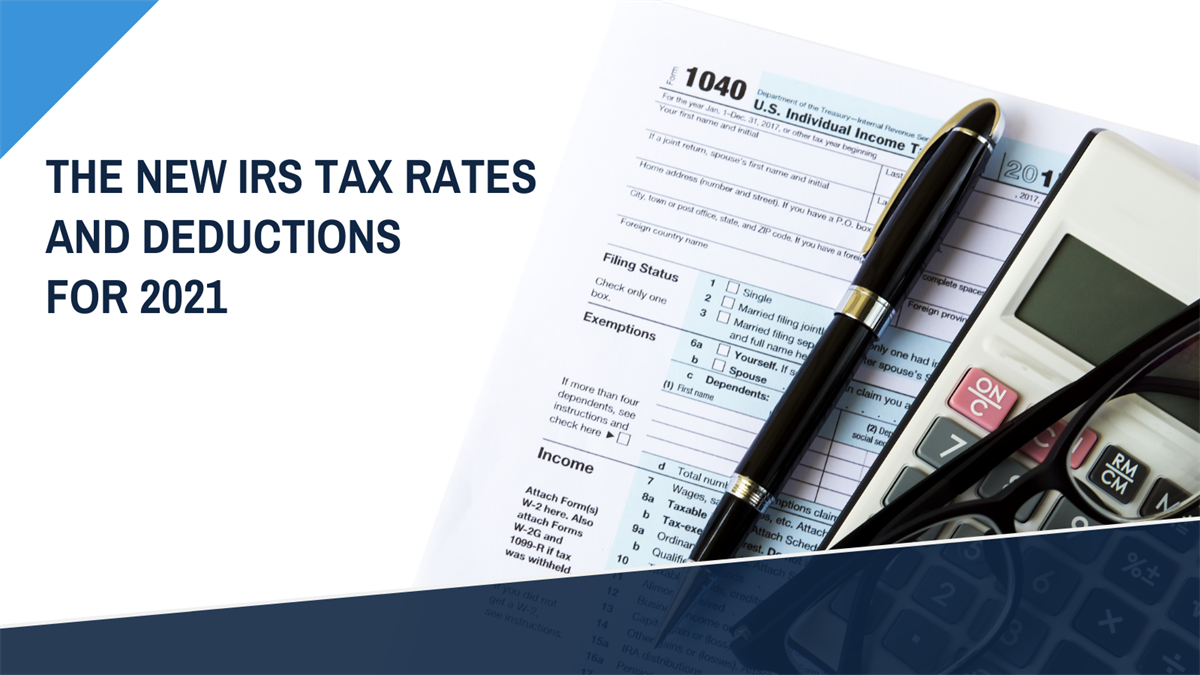 The New IRS Tax Rates and Deductions for 2021