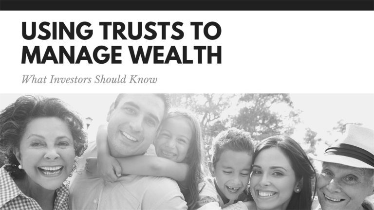 Using Trusts to Manage Wealth: What Investors Should Know